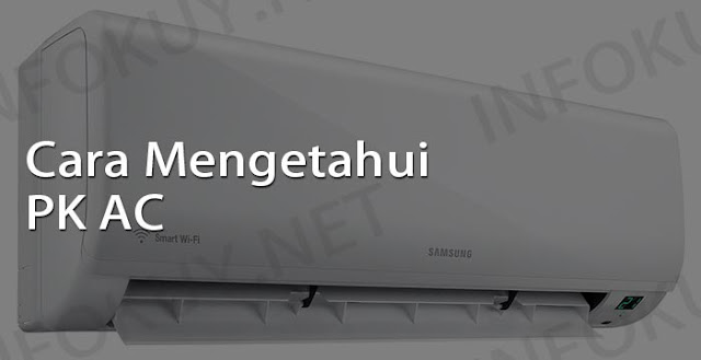 Cara Mengetahui PK AC Dari Modelnya Lengkap Dengan Tabel PK - Infokuy