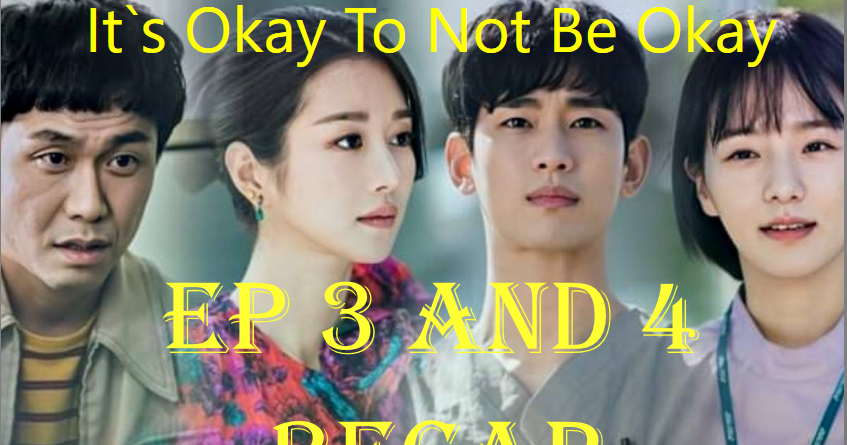 It’s Okay to Not be Okay Episode 3 and 4 Recap:Short Recap ...