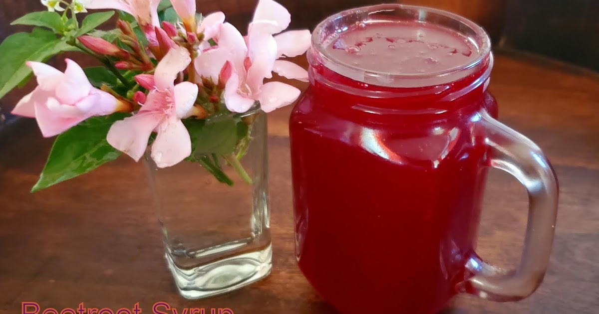 Sailaja Kitchen...A site for all food lovers!: Beetroot Syrup / Beet ...