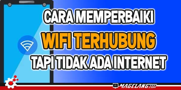 5 Cara Memperbaiki WiFi Terhubung Tapi Tidak Ada Internet