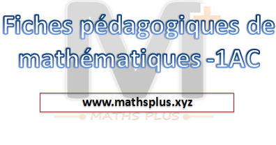 Fiches pédagogiques de mathématiques -1AC - MATHSPLUS