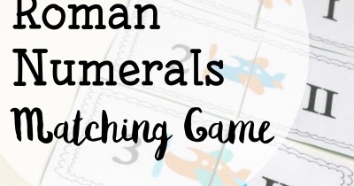 Roman Numerals Printable Memory Game | School Time Snippets