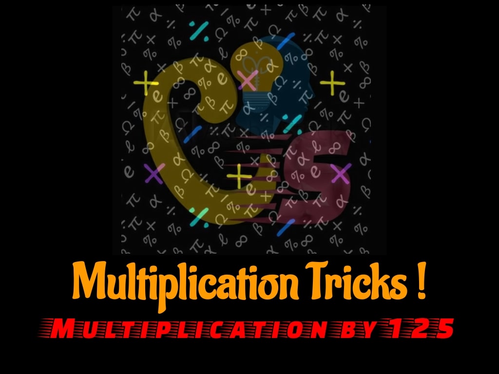 Basics Of Multiplication Multiplication Tricks Multiplication By 125 basics-of-multiplication-multiplication-tricks-multiplication-by-125
