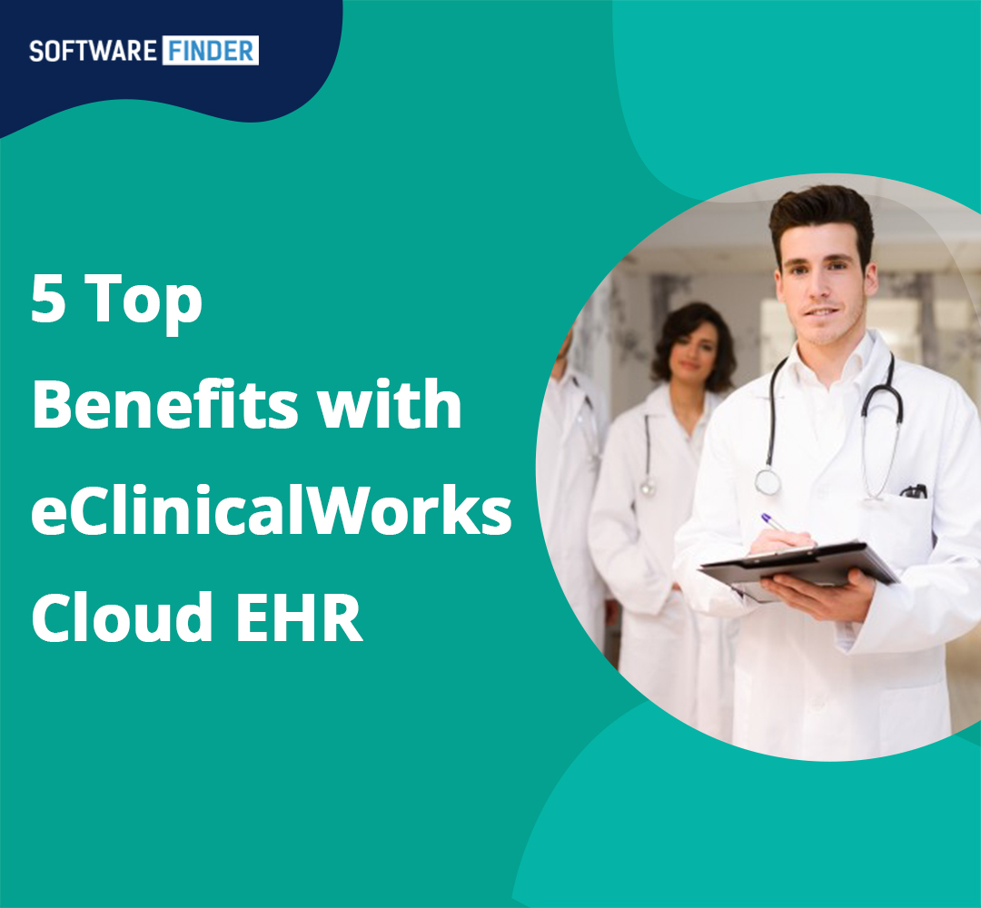 5 Top Benefits with eClinicalWorks Cloud EHR