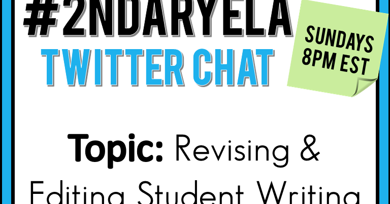 #2ndaryELA Twitter Chat on Sunday 10/6: Revising and Editing Student ...