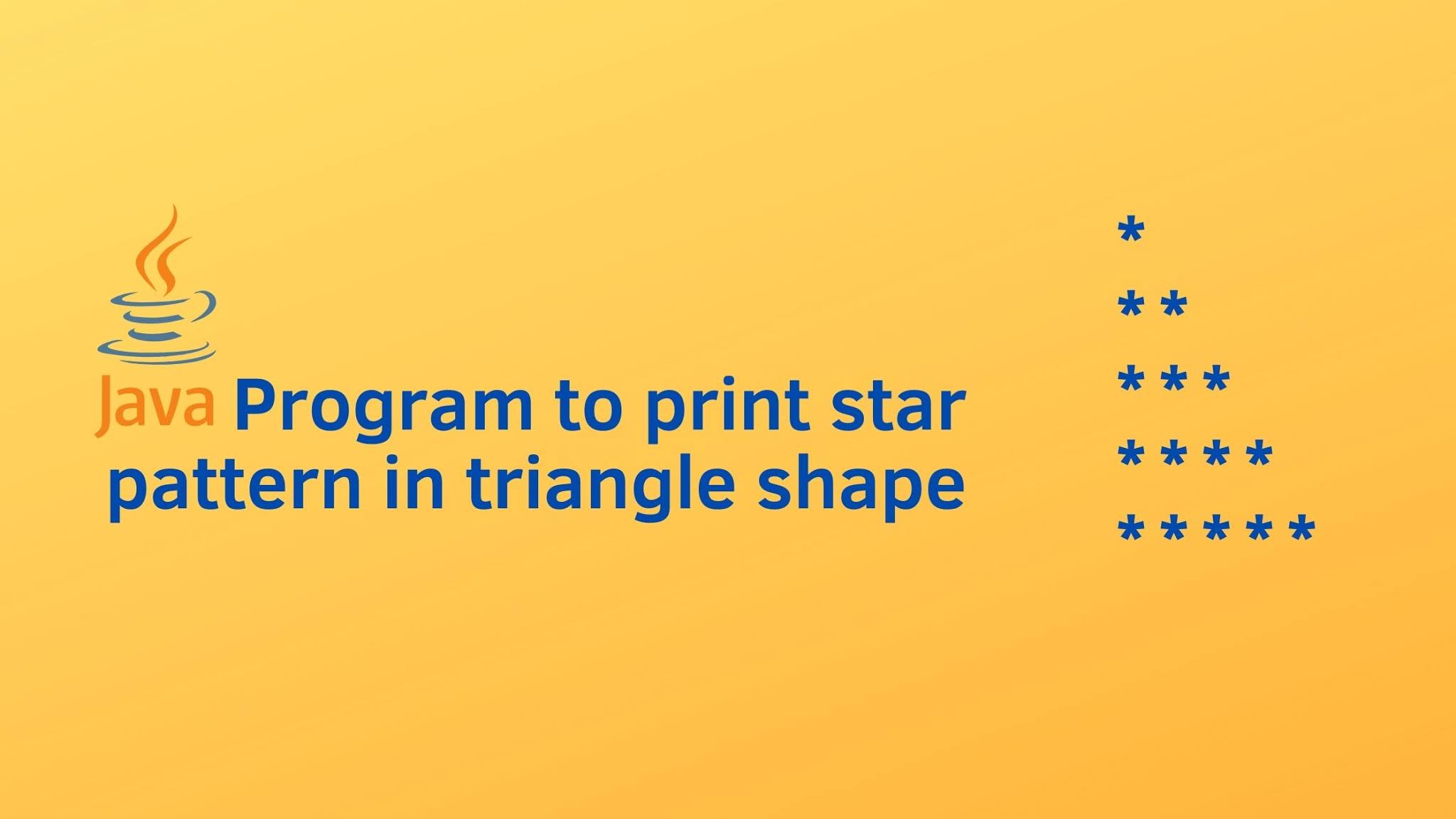 Java program to print star pattern in triangle shape