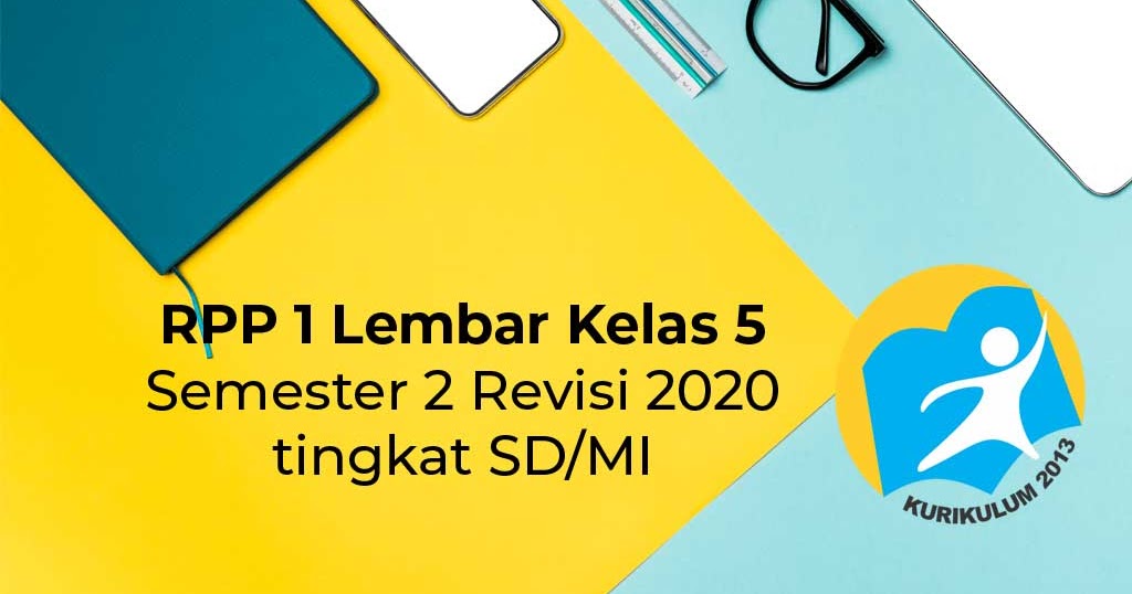 Contoh RPP 1 Lembar Kelas 5 Semester 2 Revisi 2020 SD/MI Format Word - Pos Madrasah