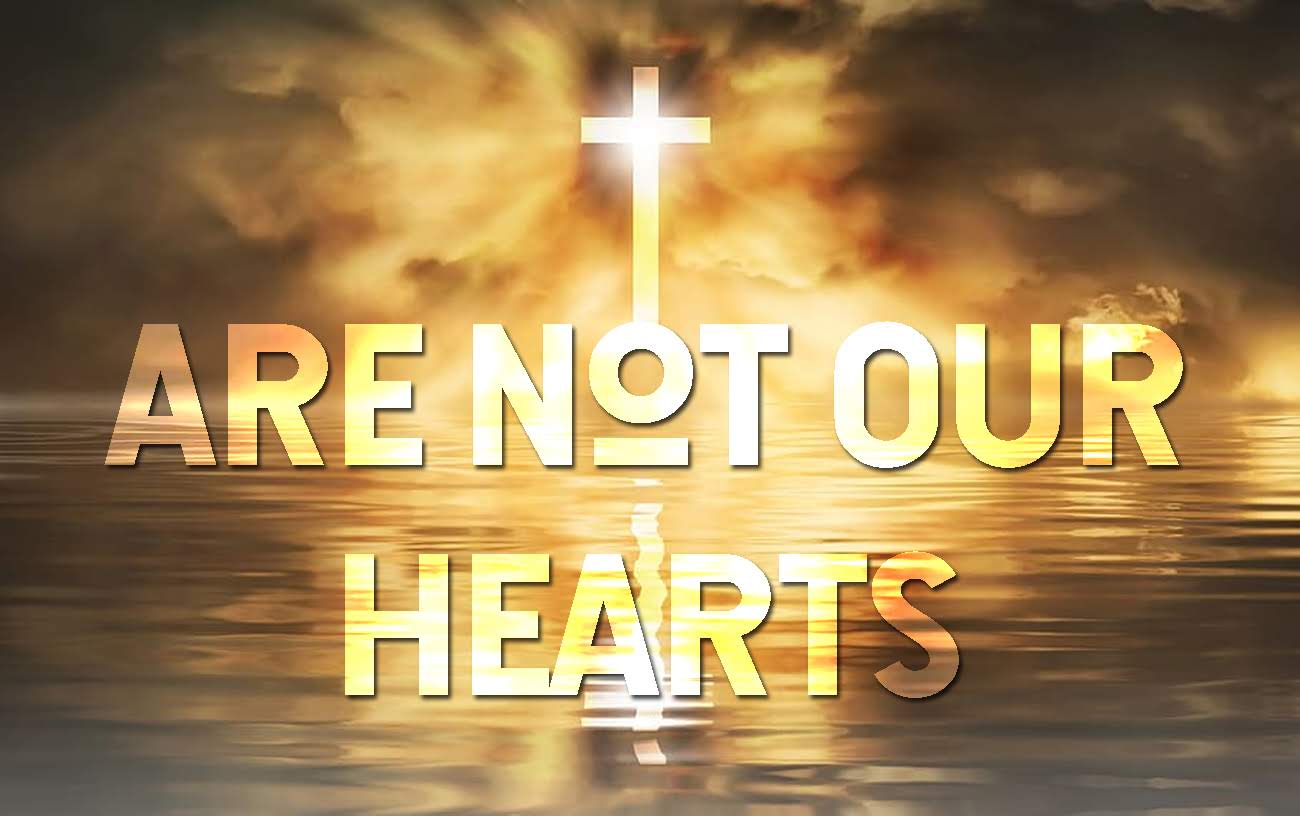 Are not our Hearts Burning within Us | GodSongs.net