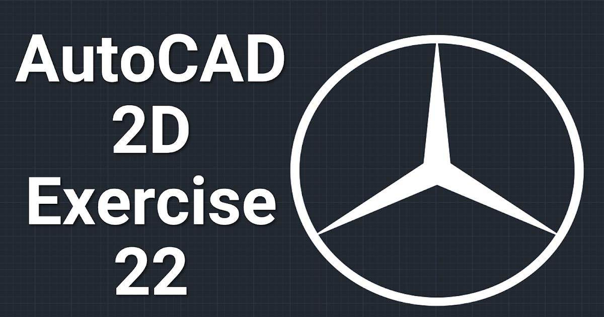 AutoCAD 2D Exercise 22 Create Mercedes Benz Logo