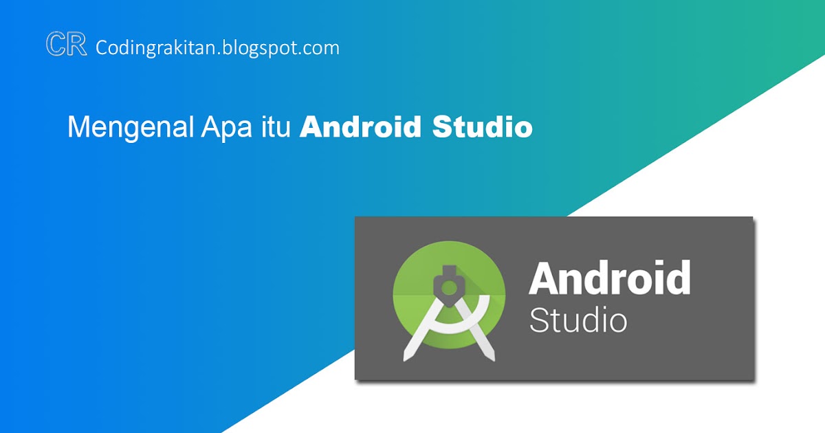 Mengenal Apa itu Android Studio ~ CODING RAKITAN | INSPIRASI CODING ...