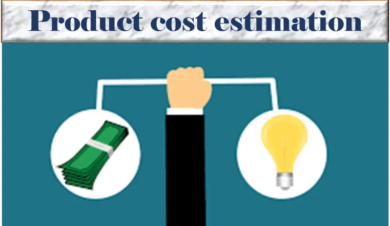 Product cost estimation | Estimation and costing