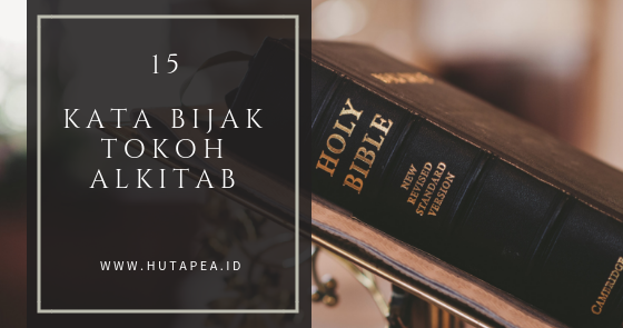 15 Kata Bijak Tokoh Alkitab Terbaik dan Inspiratif - Heffri Hutapea Blog