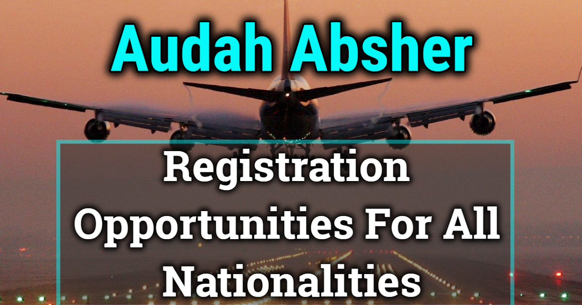 SAUDI IQAMA HELPER: Audah Absher: Registration Opportunities For All ...