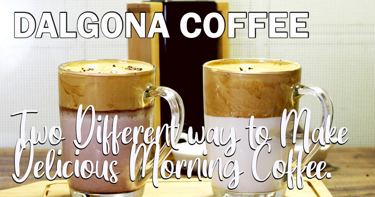 DALGONA CHOCOLATE ICE COFFEE & DALGONA HOT COFFEE