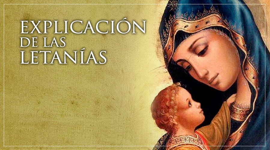 La Santidad como tarea.: EXPLICACIÓN DE LAS LETANÍAS