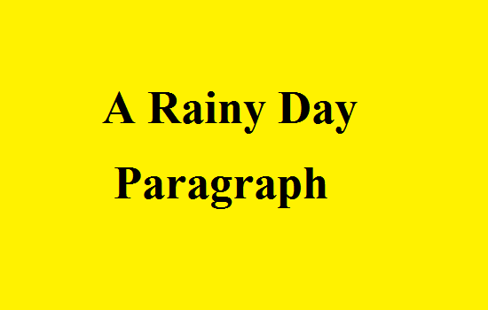 A Rainy Day Paragraph For Class Eight to Twelve