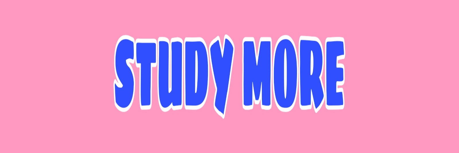 STUDY MORE