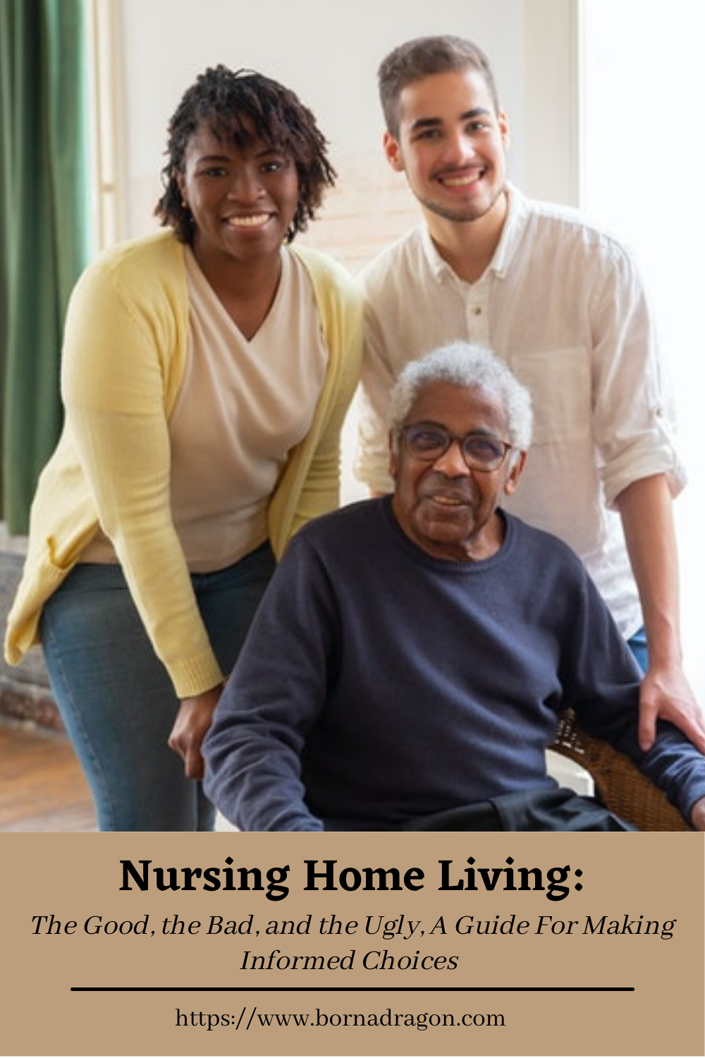Nursing Home Living: The Good, the Bad, and the Ugly, A Guide For ...