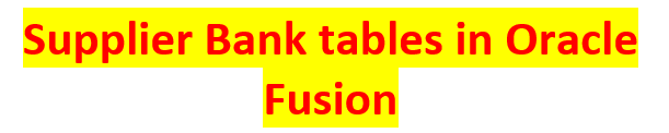 Oracle Application's Blog: Supplier Bank tables in oracle fusion
