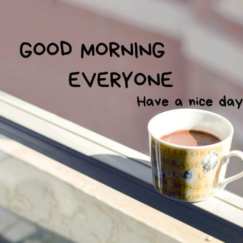 15+ Good Morning Everyone Images,Pics,Pictures