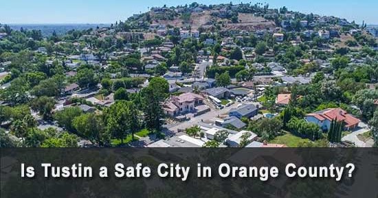South Orange County Homes: Is Tustin a Safe Place to Buy a Home?