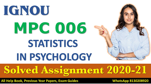 MPC 006 STATISTICS IN PSYCHOLOGY Solved Assignment 2020-2021 - IGNOU ASSIGNMENTS
