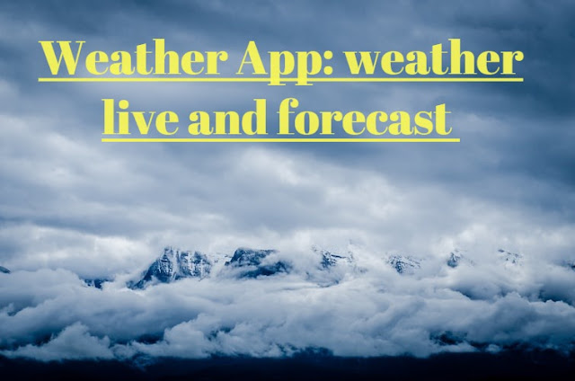 Live Weather Forecast: Six Best Live Weather Apps For Android To Try In ...