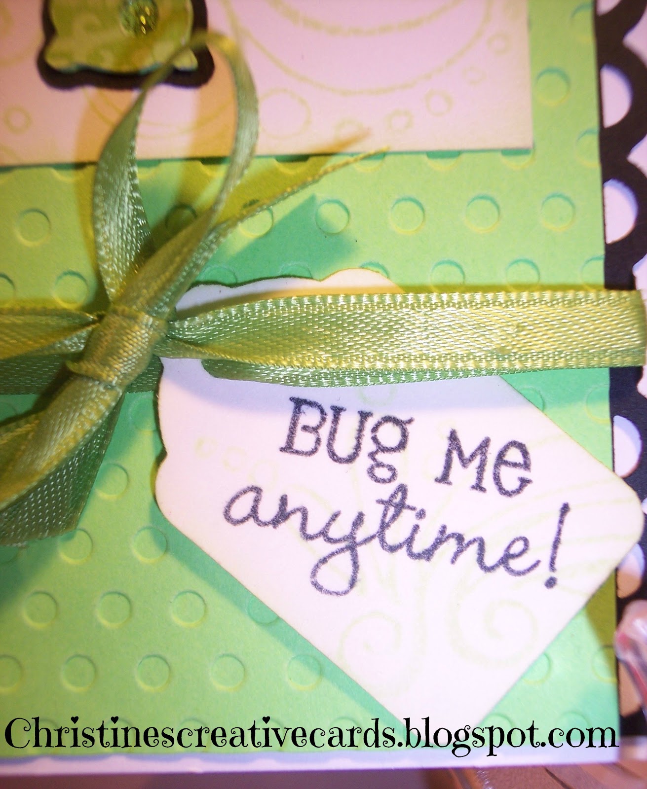 Christine's Creative Cards: Bug Me, Anytime!