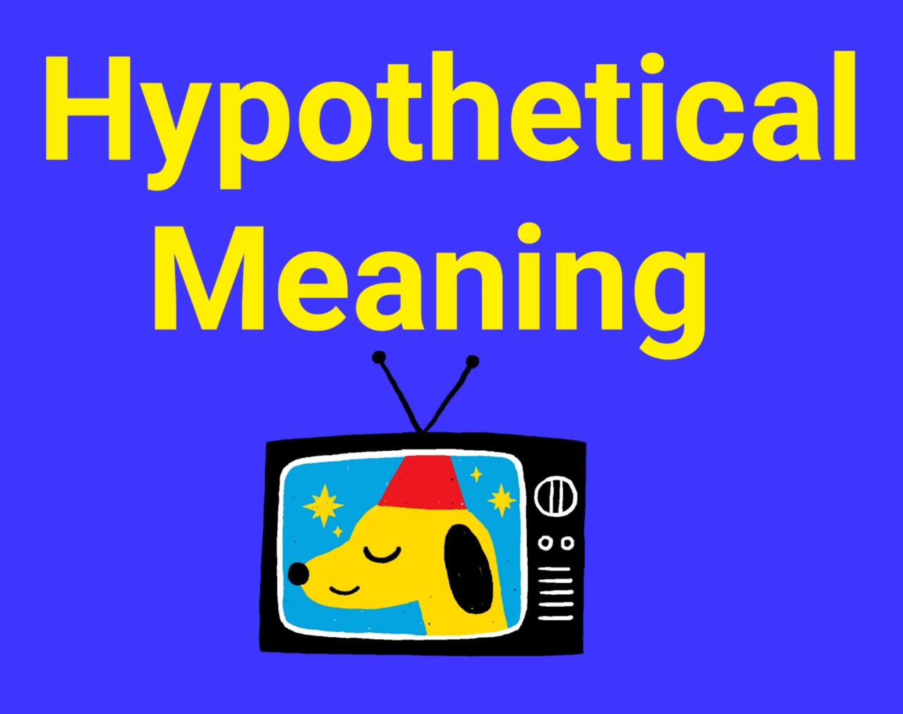 HYPOTHETICAL MEANING