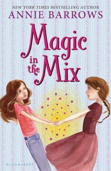 Randomly Reading: Magic in the Mix by Annie Barrows