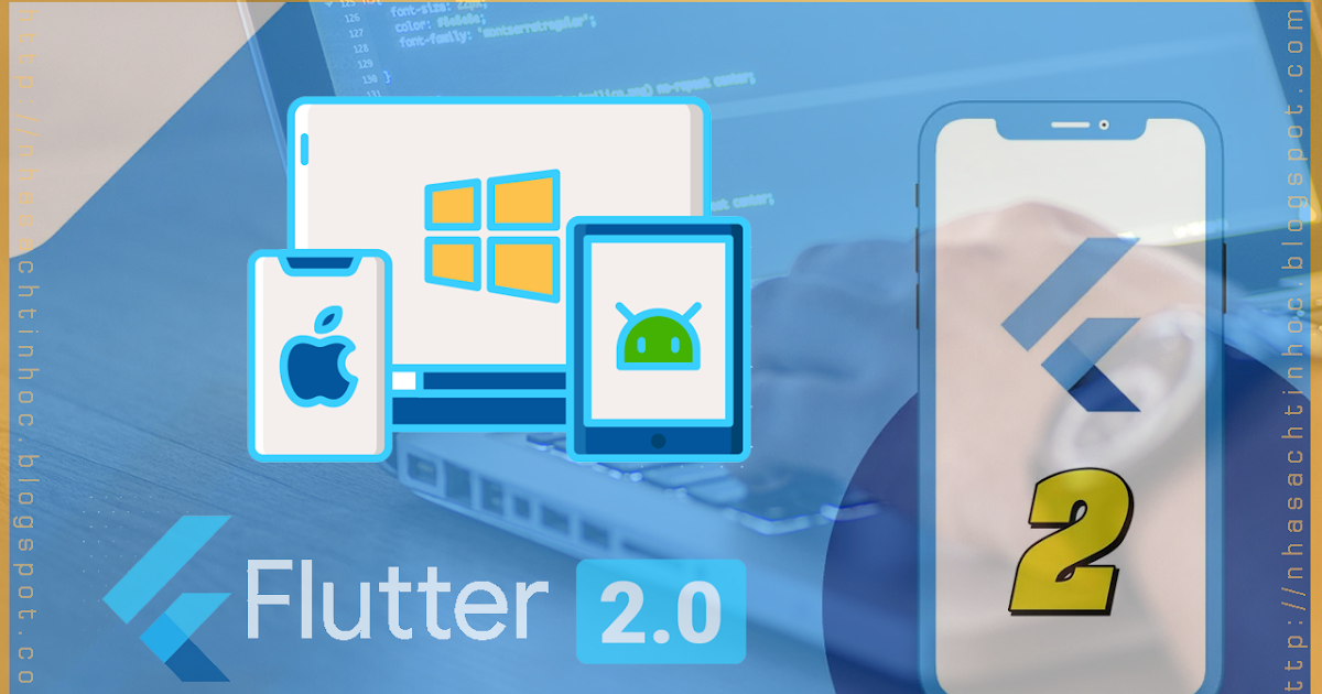 Chia Sẻ Khóa Học Flutter 2.0 - Xây Dựng Ứng Dụng Di Động & Web ...