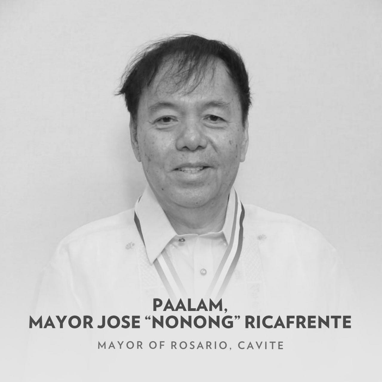 Rosario, Cavite Mayor Jose 'Nonong' Ricafrente passed away, he was 72 ...