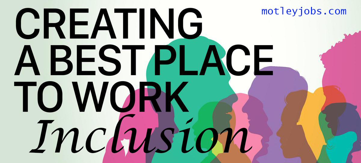 Motley: WAYS TO CREATE SMALL INCLUSION MOMENTS AT WORK
