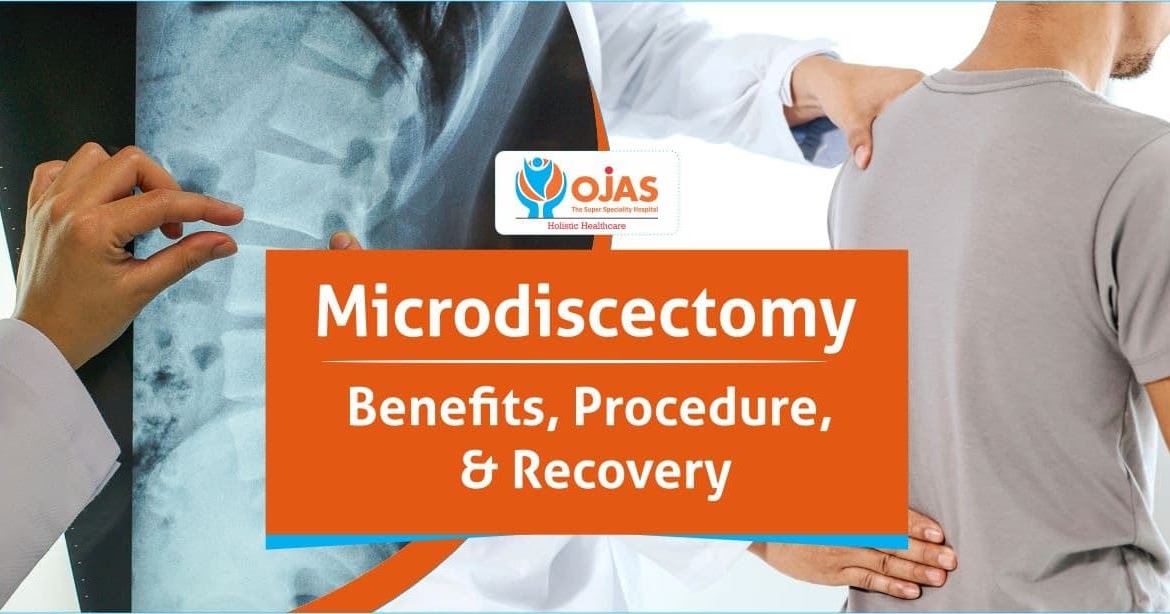Microdiscectomy – Benefits, Procedure, and Recovery