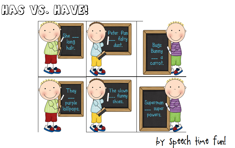 Has vs. Have! - Speech Time Fun: Speech and Language Activities
