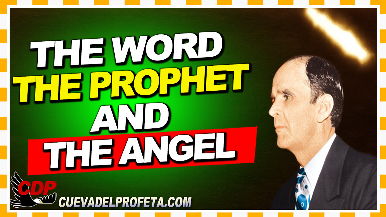 The Word, the prophet, and the Angel | Mensajes de William Branham