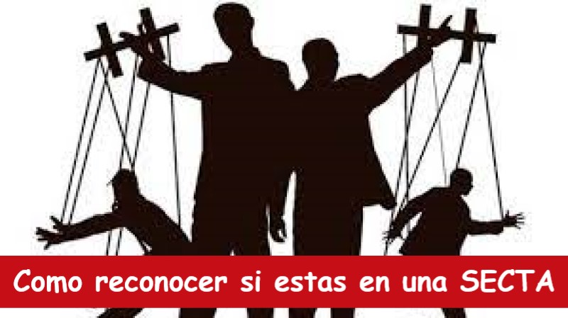 Sectas de Ayer y Hoy: Como Reconocer SI ESTÁS en una Secta