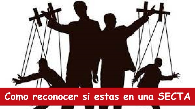 Sectas de Ayer y Hoy: Como Reconocer SI ESTÁS en una Secta