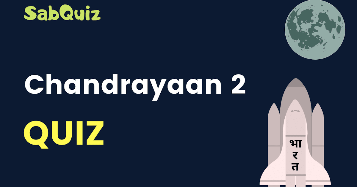 Chandrayaan 2 Quiz Questions ISRO chandrayaan-2-quiz-questions-isro