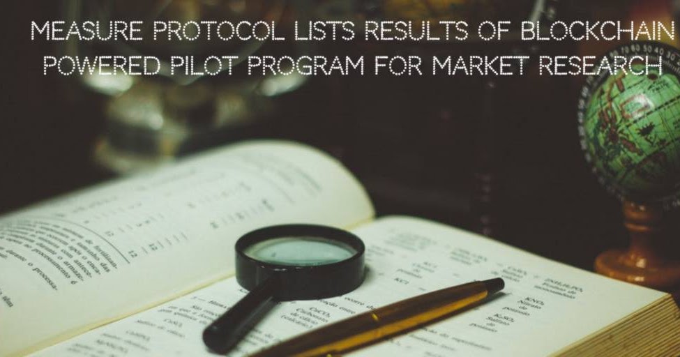 Measure Protocol lists Results of Blockchain powered Pilot Program for ...