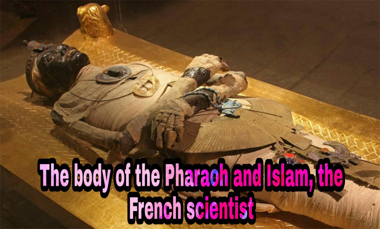 The scientist who converted to Islam because of the body of Pharaoh ...