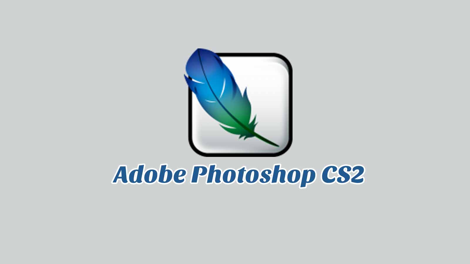 Daftar Isi Adobe Photoshop CS2 - TeachMeSoft
