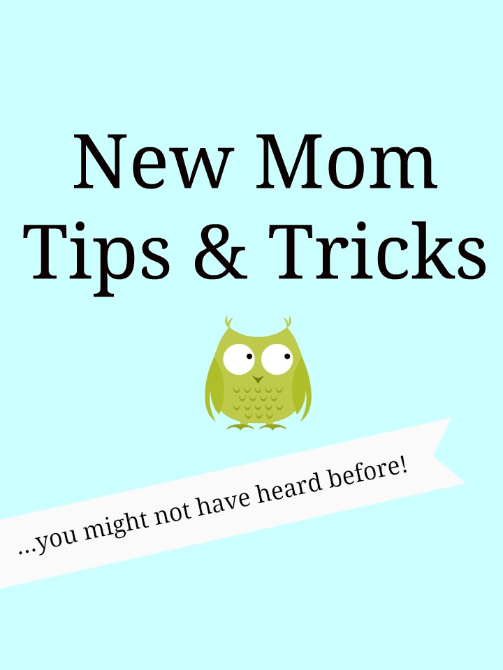 KEEP CALM AND CARRY ON: New Mom Tips and Tricks