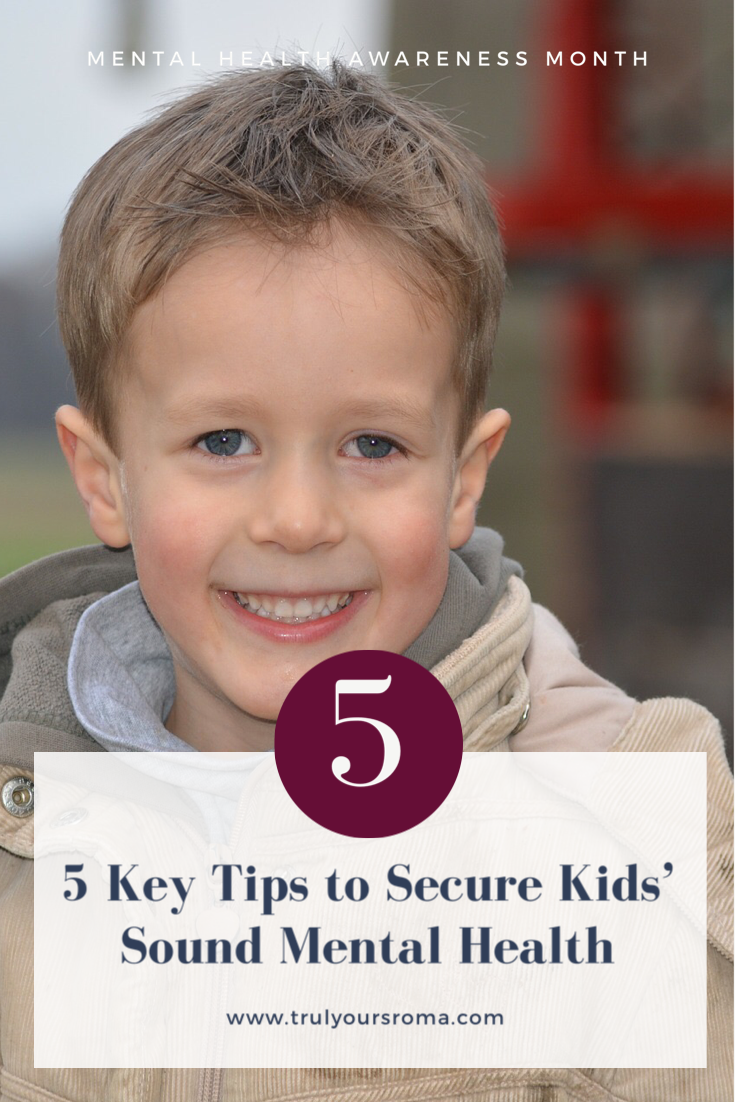 Truly Yours Roma: 5 Key Tips to Secure #Kids #MentalHealth (Mental ...
