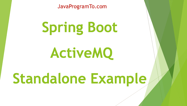 Spring Boot Activemq Standalone Application Example