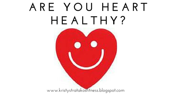 Kristy's Fit Life: 4 Steps to Being Heart Healthy
