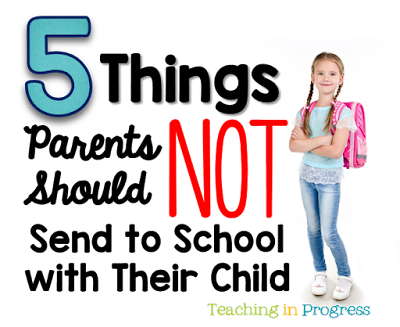 5 Things Parents Should Not Send to School With Their Child - Teaching ...