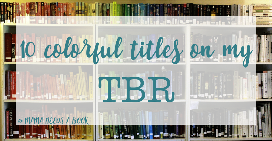 10 Colorful Titles on my TBR