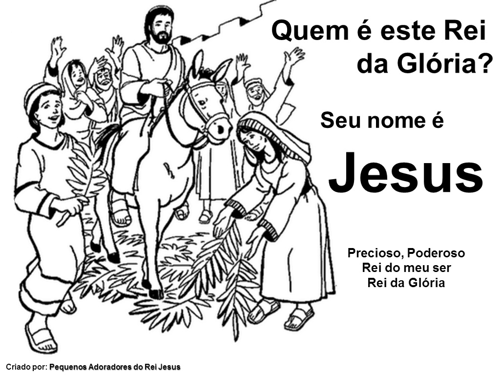 PEQUENOS ADORADORES DO REI JESUS: A ENTRADA TRIUNFAL DE JESUS EM ...