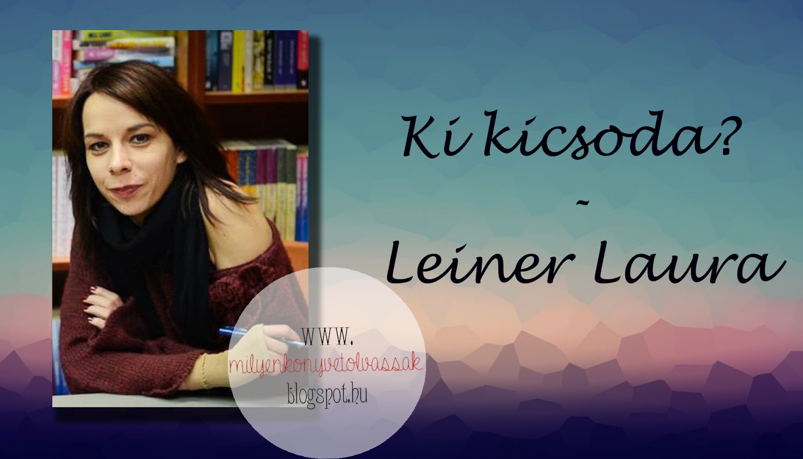 Ki kicsoda? - Leiner Laura - Milyen könyvet olvassak?